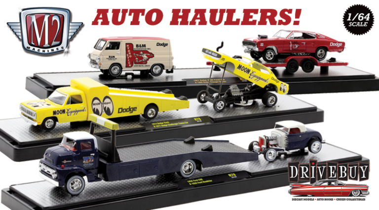 M2 MACHINES AUTO-HAULERS! - Cruzin Magazine